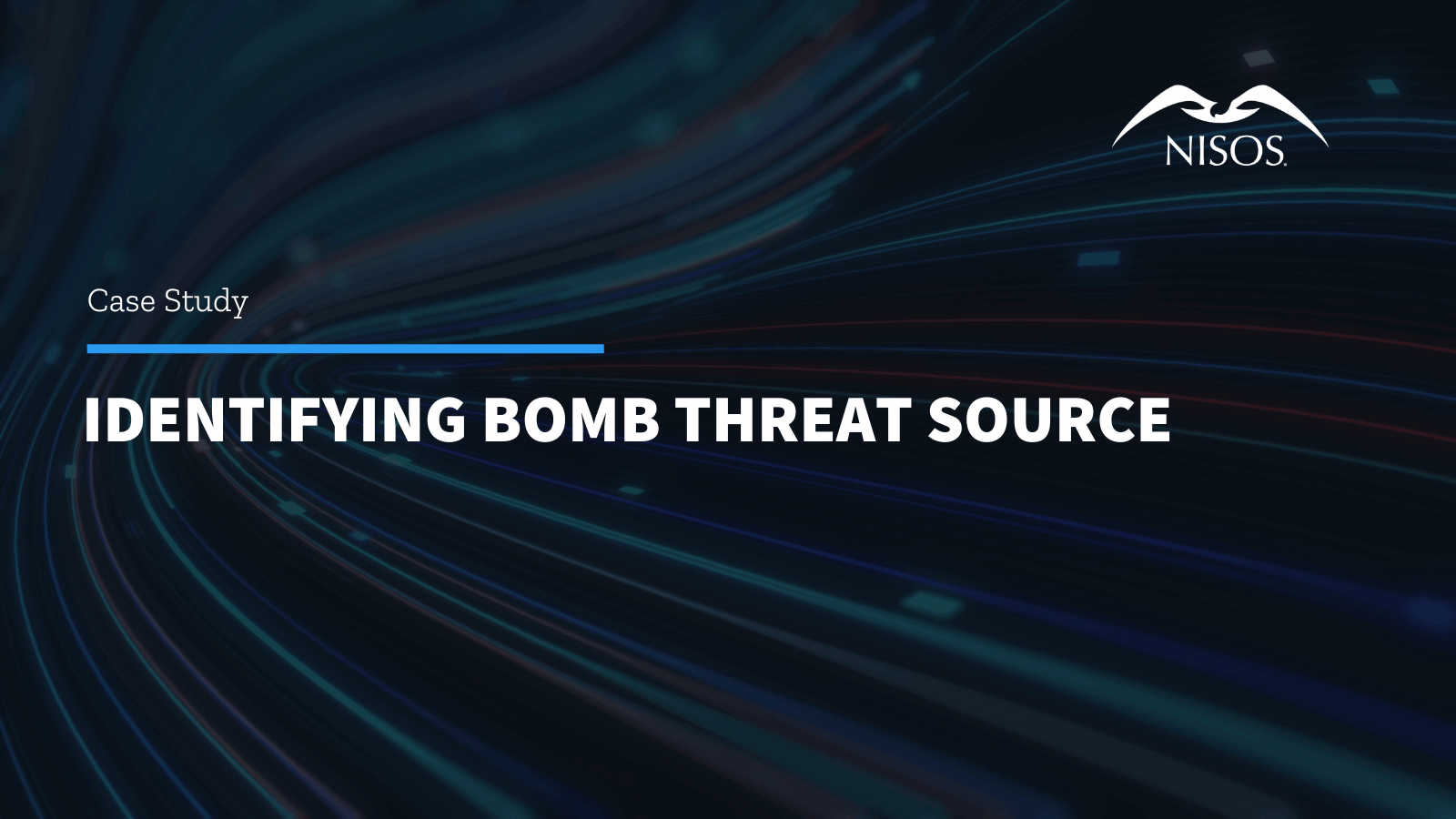 Identifying Bomb Threat Source - Nisos