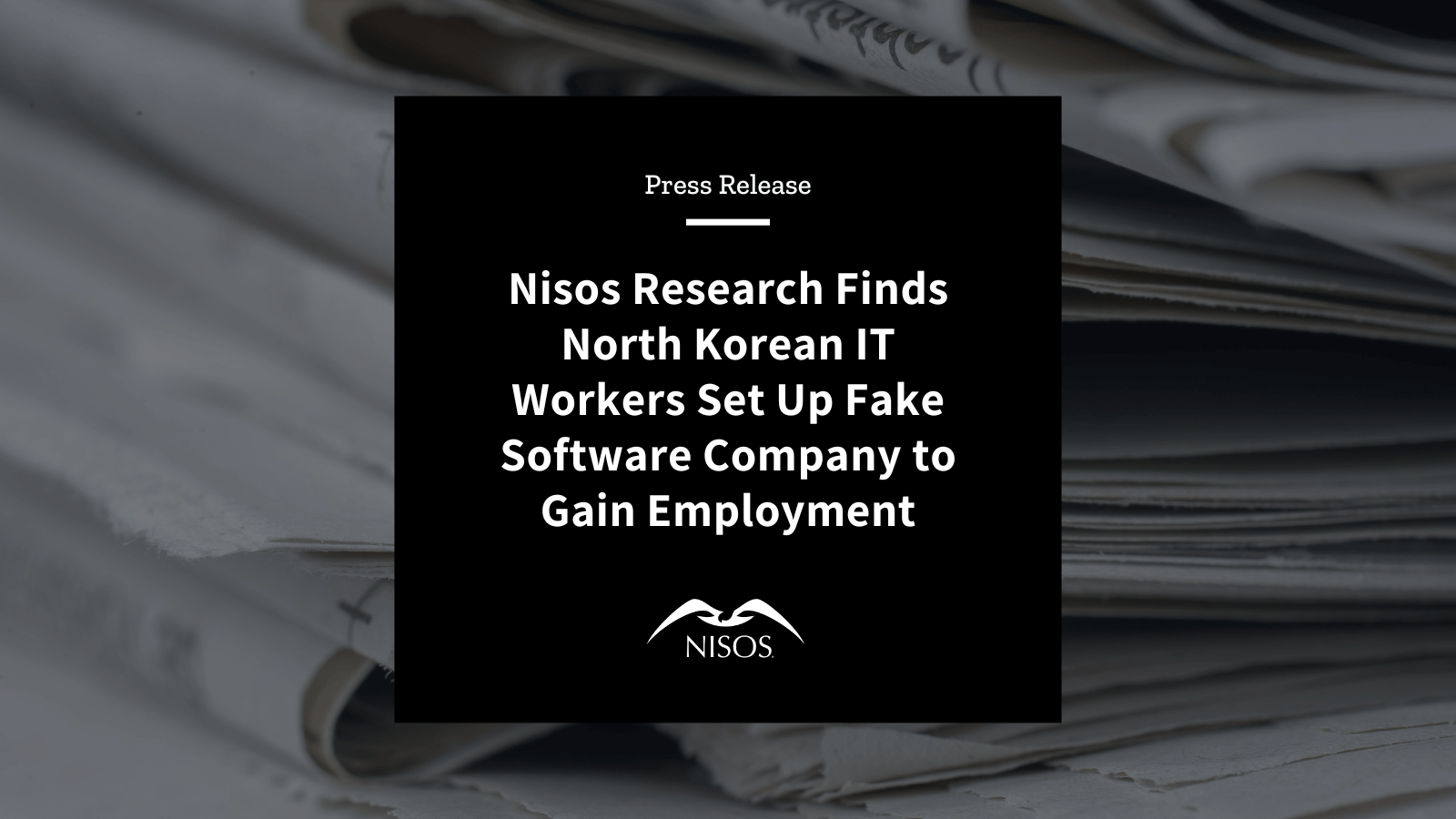 Nisos Uncovers North Korean IT Worker Employment Fraud - Nisos