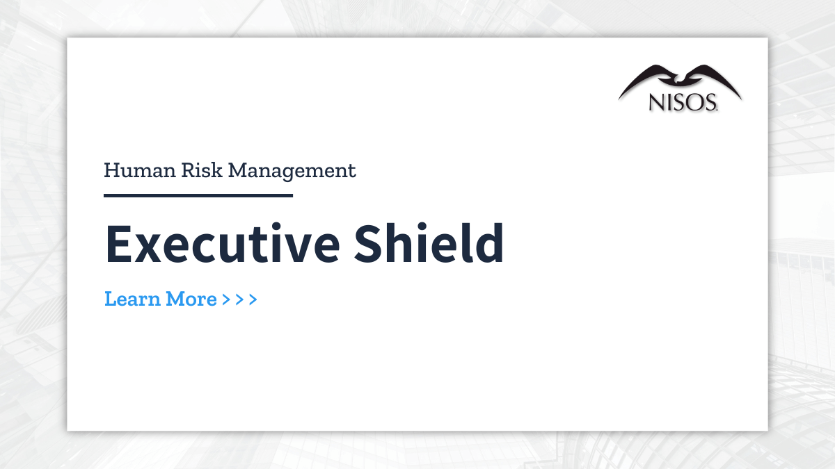 Executive Threat Protection & Human Risk Solutions - Nisos